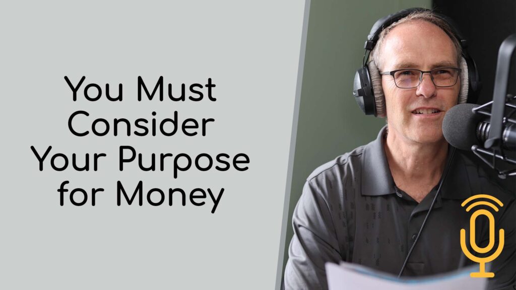 You Must Consider Your Purpose for Money – Paul Winkler, Inc