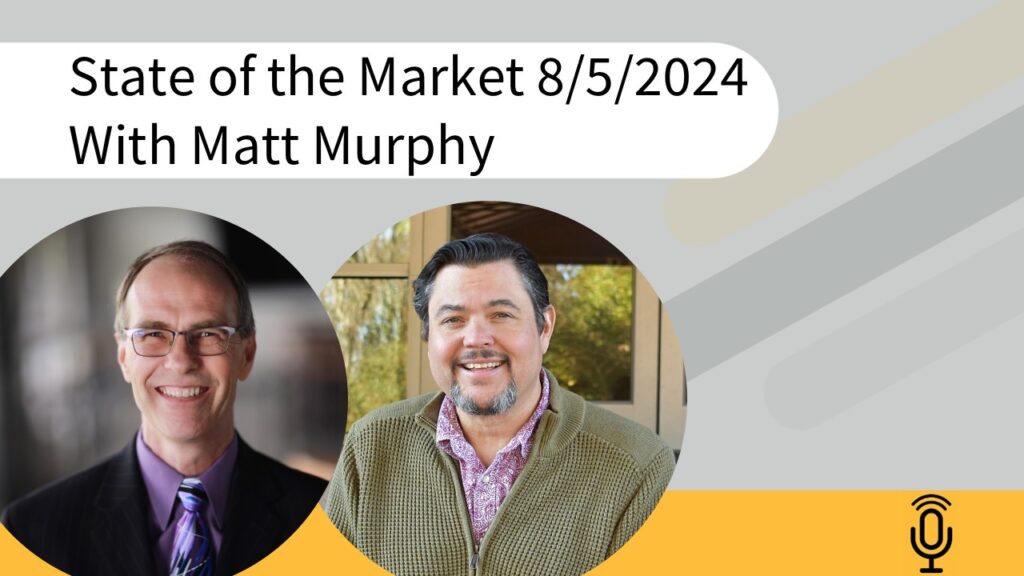State of the Market 8/5/2024 With Matt Murphy – Paul Winkler, Inc