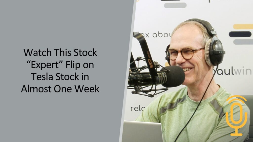 Watch This Stock “Expert” Flip on Tesla Stock in Almost One Week – Paul ...