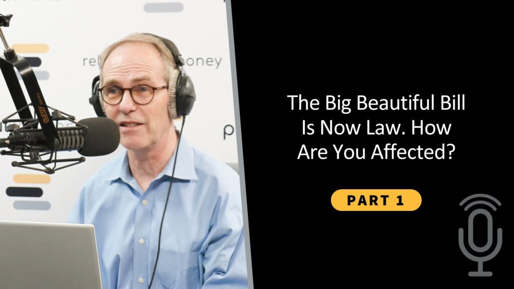 The Big Beautiful Bill Is Now Law. How Are You Affected? (Part 1 ...